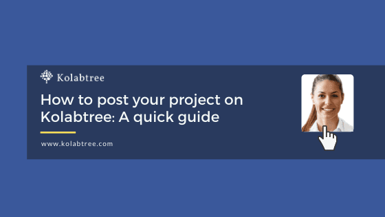How to post a project on Kolabtree - The Kolabtree Blog