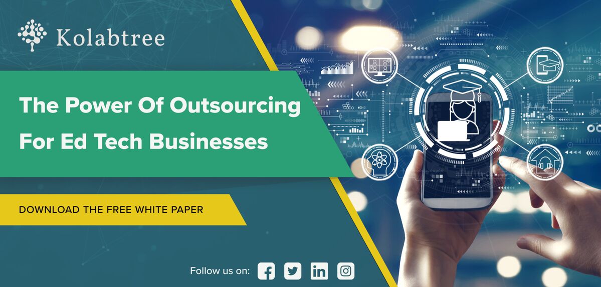 The Power of Outsourcing for EdTech Businesses: Kolabtree Whitepaper - The Kolabtree Blog